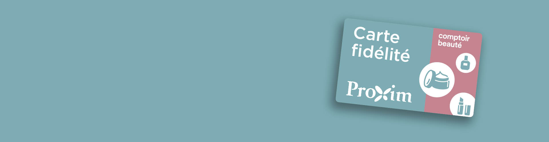 Your cosmetics card - Proxim